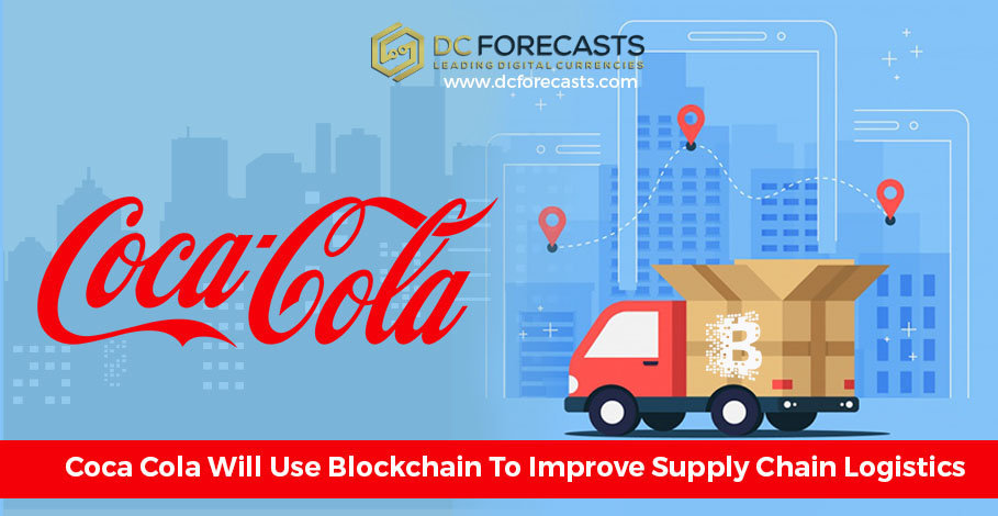 Coca Cola Will Use Blockchain To Improve Supply Chain Logistics