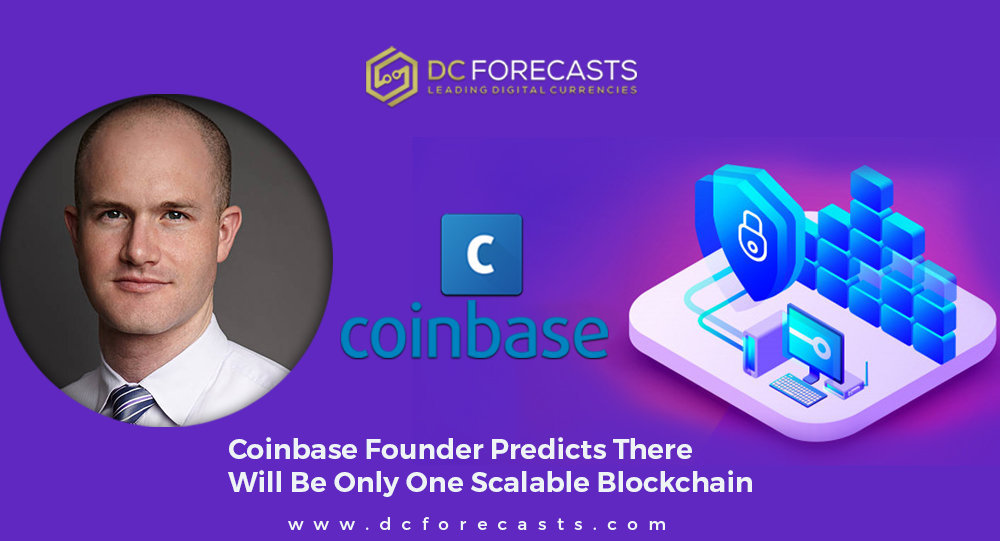 Coinbase Founder Predicts There Will Be Only One Scalable Blockchain