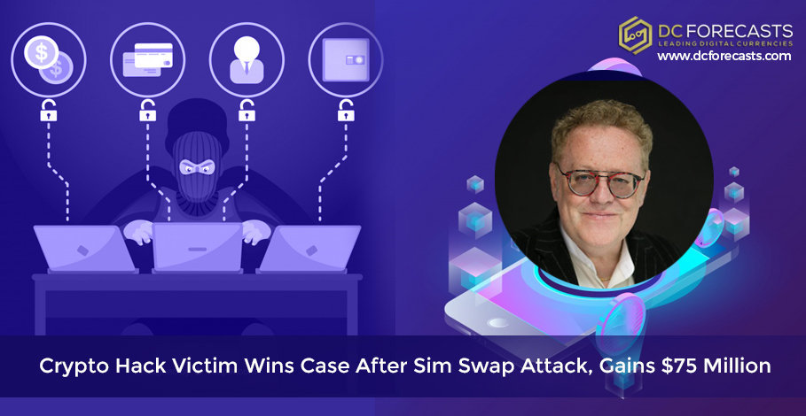 Crypto Hack Victim Wins Case After Sim Swap Attack, Gains $75 Million