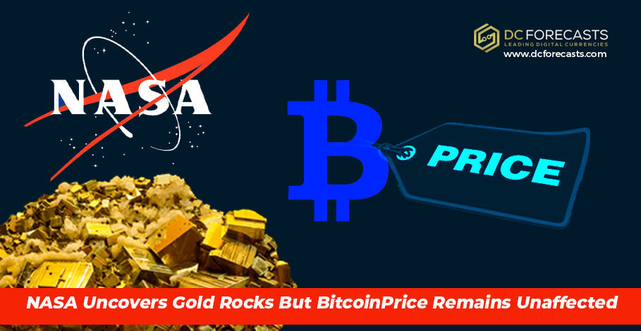 NASA Uncovers Gold Rocks But Bitcoin Price Remains Unaffected