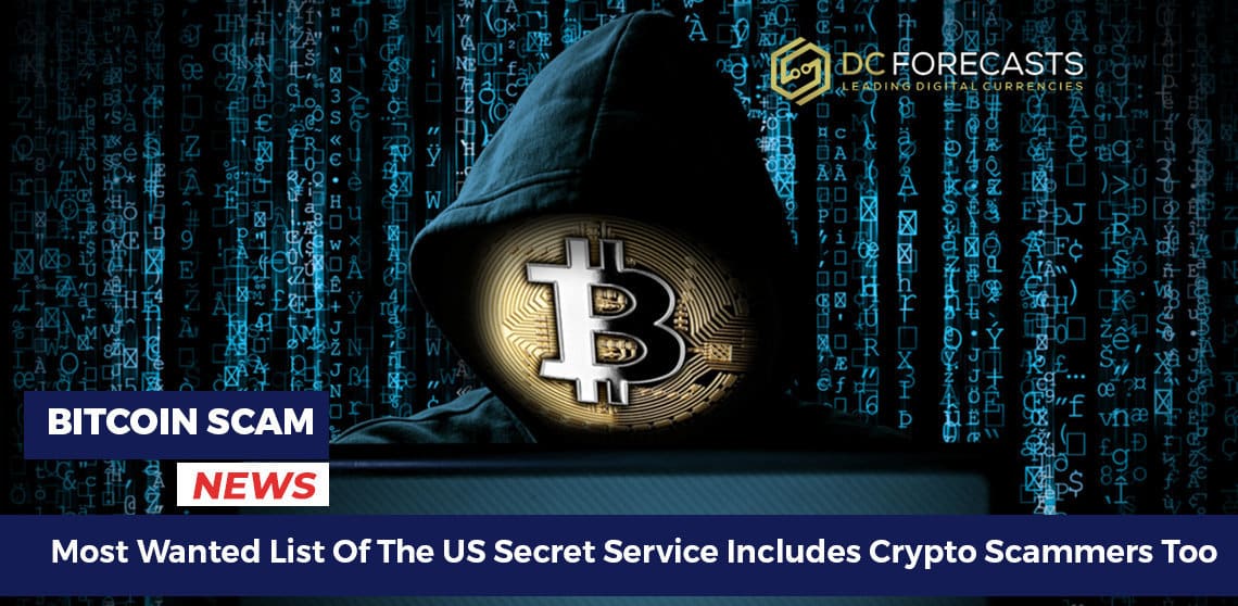 Most Wanted List Of The US Secret Service Includes Crypto Scammers