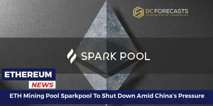 ETH Mining Pool Sparkpool To Shut Down Amid China’s Pressure ...