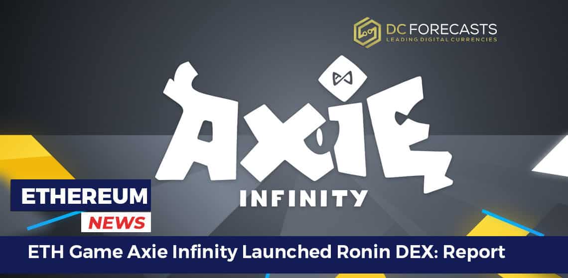ETH Game Axie Infinity Launched Ronin DEX: Report