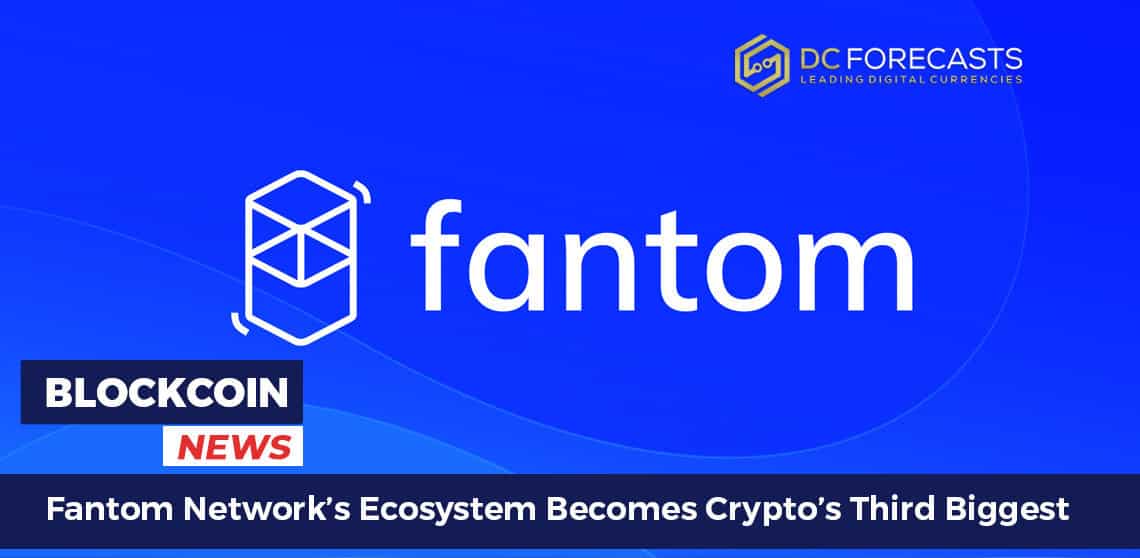 Fantom Network’s Ecosystem Becomes Crypto’s Third Biggest