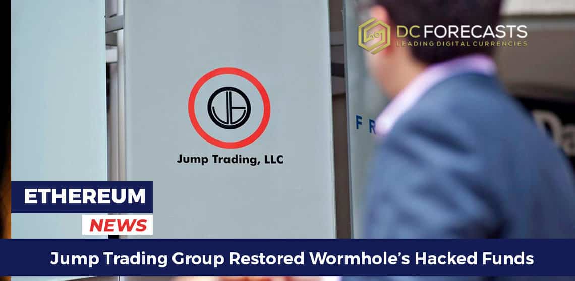 Jump Trading Group Restored Wormhole’s Hacked Funds