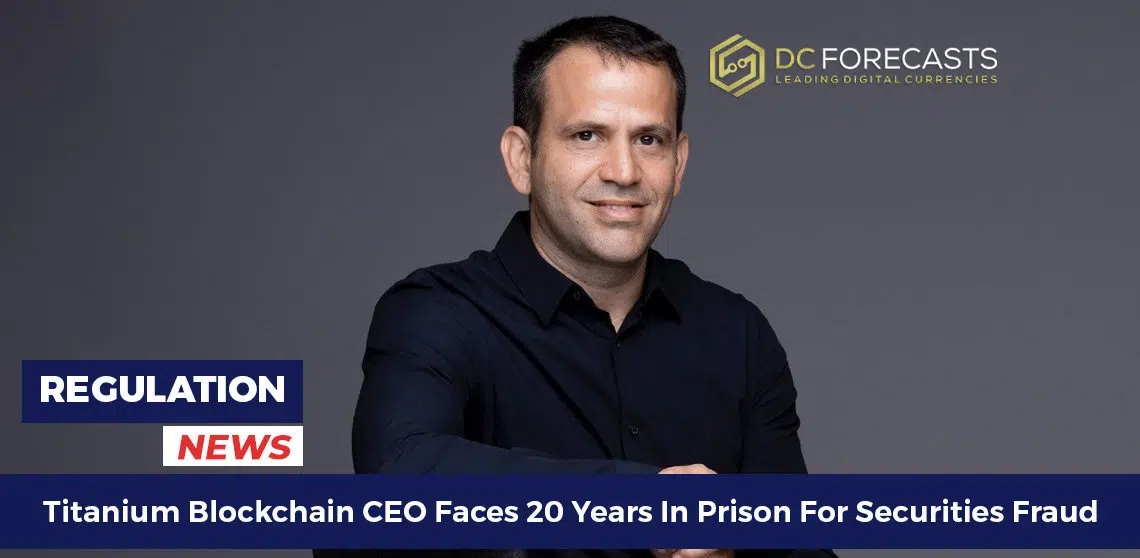 Titanium Blockchain CEO Faces 20 Years In Prison For Securities Fraud